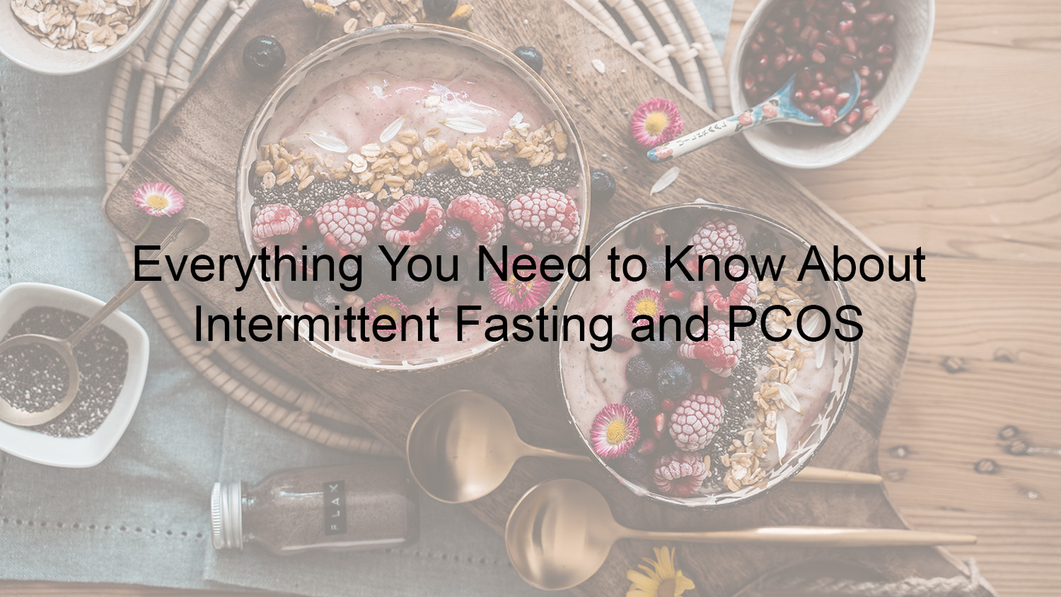 Everything You Need to Know About Intermittent Fasting and PCOS - Light ...